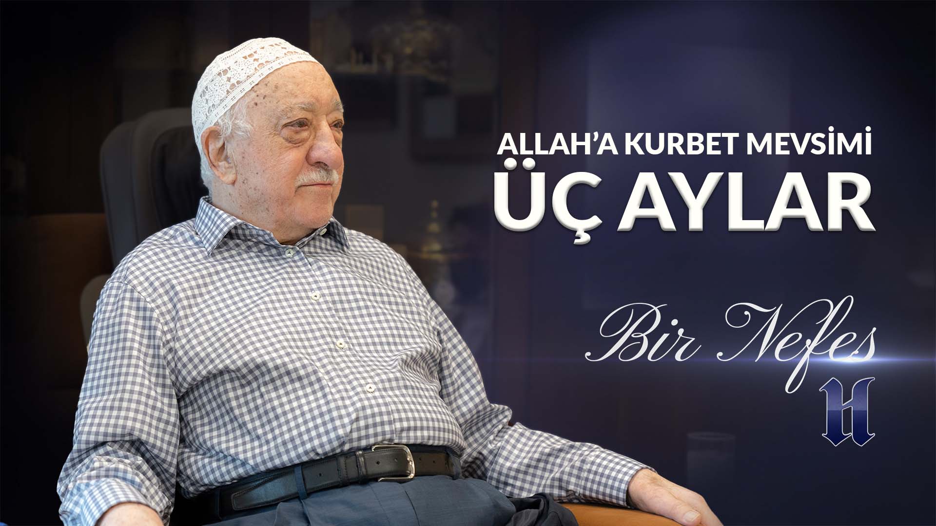Bir Nefes (51) – Allah’a Kurbet Mevsimi Üç Aylar - Fethullah Gülen ...